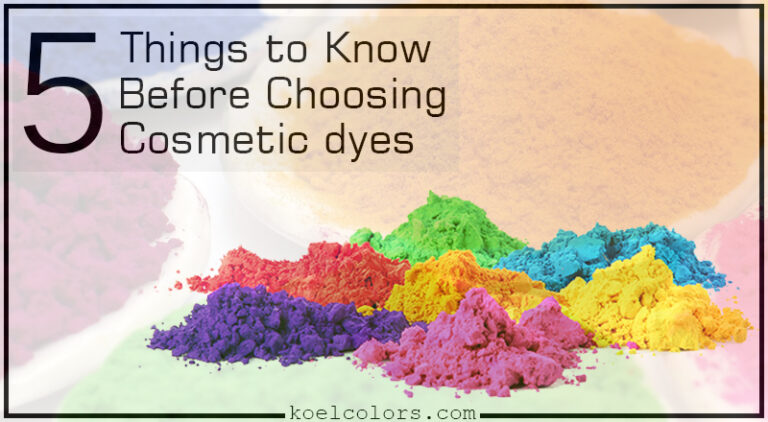 5 Things to Know Before Choosing Cosmetic Dyes - Koel