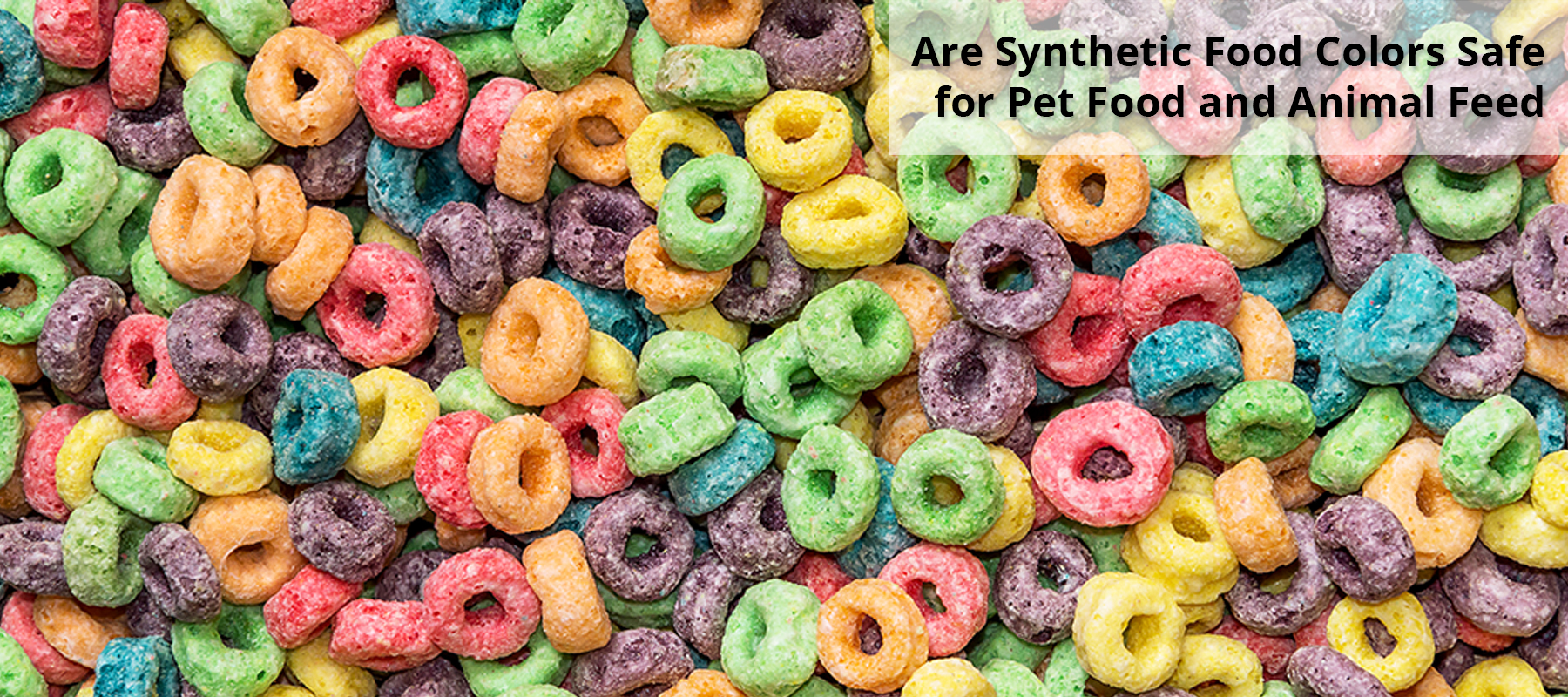 Are Synthetic Food Colors Safe for Pet Food and Animal Feed?